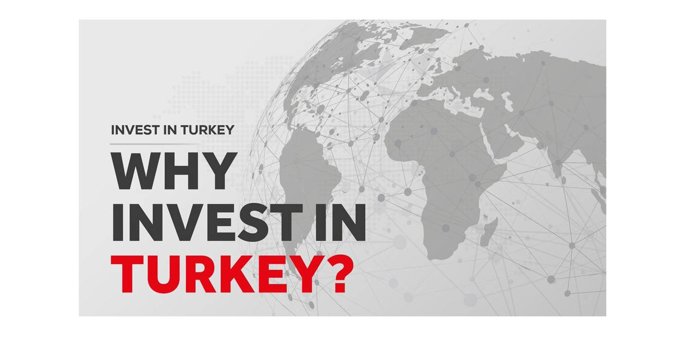 Investing in Turkey, WHY DOING BUSINESS in Turkey is THE BEST DECISION ...